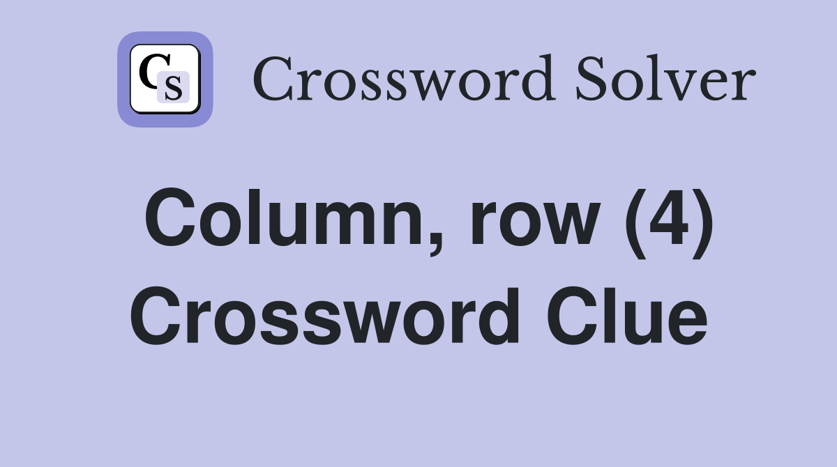 Column Row 4 Crossword Clue Answers Crossword Solver